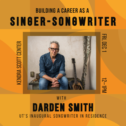 COFA Creative Economies Presents: Building a Career as a Singer-Songwriter with Darden Smith ...